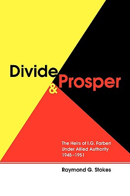 【预售】Divide and Prosper: The Heirs of I.G. Farben U...