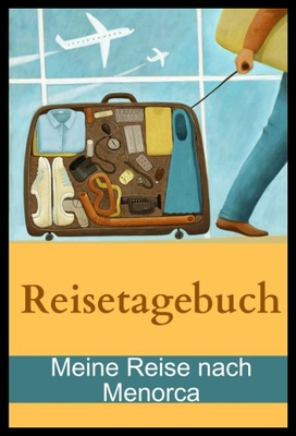【预售】Reisetagebuch - Meine Reise Nach Menorca