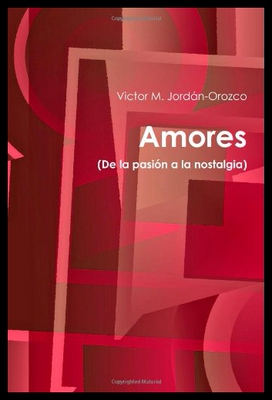 【预售】Amores (de La Pasion a la Nostalgia)