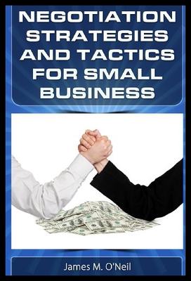 【预售】Negotiation Strategies and Tactics for Small Busi