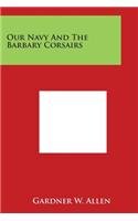 【预售】Our Navy and the Barbary Corsairs