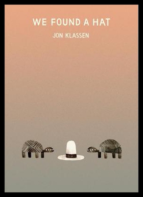 现货We Found a Hat 我们发了一顶帽子 Jon Klassen