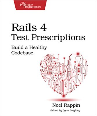 【预售】Rails 4 Test Prescriptions: Build a Healthy Codebase