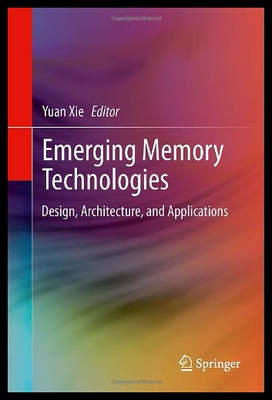 【预售】Emerging Memory Technologies: Design, Architectur
