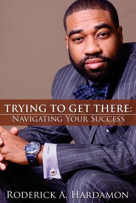 【预售】Trying to Get There: Navigating Your Success