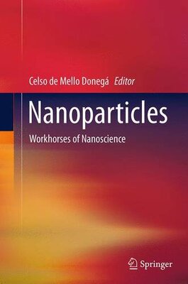 【预订】Nanoparticles: Workhorses of Nanoscience