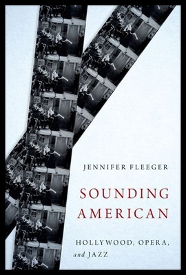 【预售】Sounding American: Hollywood, Opera, and Jazz