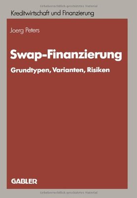 【预售】Swap-Finanzierung: Grundtypen, Varianten, Risiken