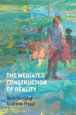 The Mediated Construction of Reality...