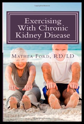 【预售】Exercising with Chronic Kidney Disease: Solutions