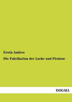 【预售】Die Fabrikation Der Lacke Und Firnisse