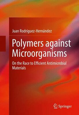 【预订】Polymers against Microorganisms