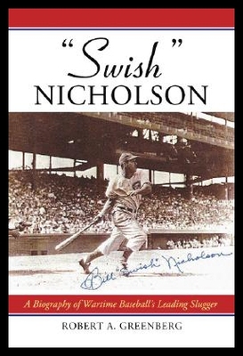 【预售】Swish Nicholson: A Biography of Wartime Baseball'