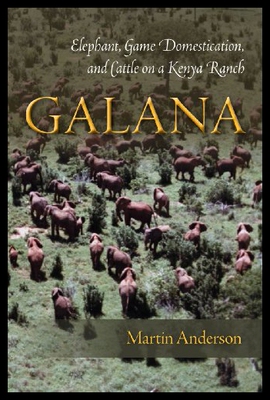 【预售】Galana: Elephant, Game Domestication, and Cattle