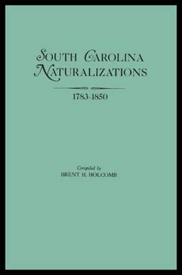 【预售】South Carolina Naturalizations, 1783-1850