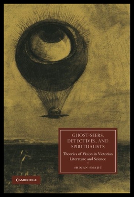Ghost-Seers, Detectives, and Spiritualists: Theor