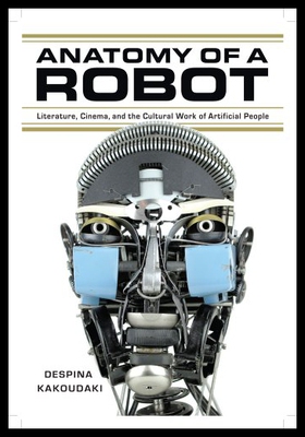 【预售】Anatomy of a Robot: Literature, Cinema, and the C