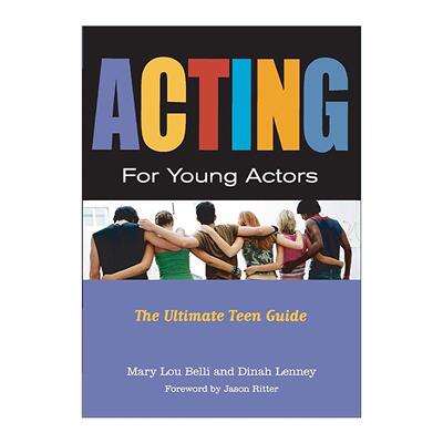 英文原版 Acting for Young Actors 年轻演员的表演 终极青少年指南 导演讲故事作者Mary Lou Belli 英文版 进口英语原版书籍