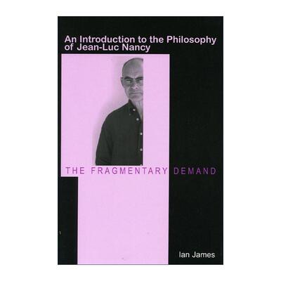 英文原版 The Fragmentary Demand 碎片化的需求 让-吕克·南希哲学导论 英文版 进口英语原版书籍