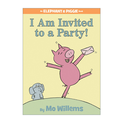 英文原版 I'm Invited to a Party 小猪小象系列 我被邀请参加一个派对 An Elephant and Piggie Book 吴敏兰推荐 英文版 进口书籍