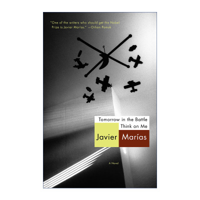 英文原版 Tomorrow in the Battle Think on Me 明日交战时记住我 国际IMPAC都柏林文学奖得主Javier Marias 英文版 进口英语书籍