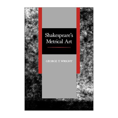 英文原版 Shakespeare's Metrical Art 莎士比亚的格律艺术 英国诗歌诗意韵律分析研究 George T. Wright 英文版 进口英语原版书籍