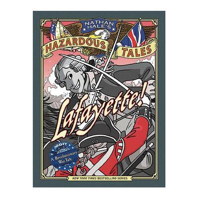 英文原版 Lafayette Nathan Hale's Hazardous Tales 08 内森·黑尔危险故事集8 拉斐特 美国独立战争 历史科普漫画 精装 英文版