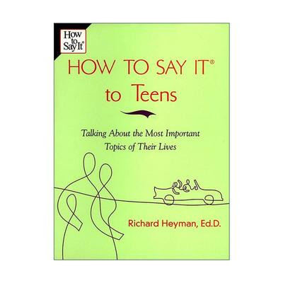英文原版 How to Say It to Teens 与青少年沟通指南 青春期 育儿 谈论他们生活中的重要话题 Richard Heyman 进口英语原版书籍