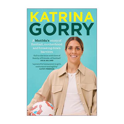 英文原版 Katrina Gorry 澳大利亚女子足球明星卡特里娜?戈里 自传 英文版 进口英语原版书籍