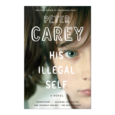 英文原版 His Illegal Self Vintage International 他的非法自我 布克奖得主Peter Carey 英文版 进口英语原版书籍