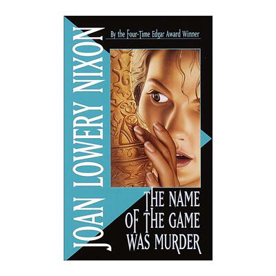 英文原版 The Name of the Game Was Murder 游戏名就是谋杀 青少年悬疑推理小说 四次爱伦坡奖得主Joan Lowery Nixon 英文版