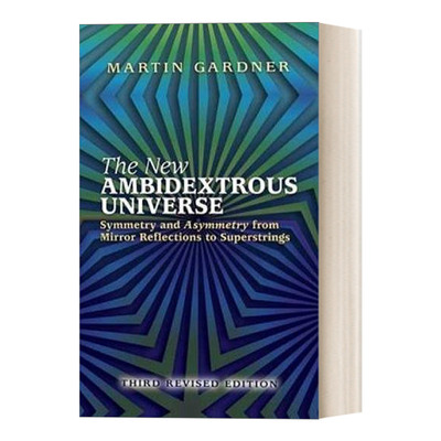 英文原版 The New Ambidextrous Universe Third Revised Edition 新的双灵巧宇宙 对称和不对称从镜像反射到超弦 第三修订版