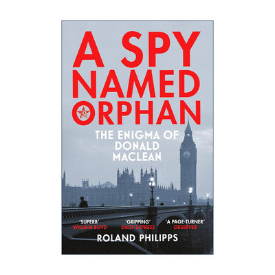 英文原版 A Spy Named Orphan 代号孤儿 剑桥间谍唐纳德·麦克林之谜 罗兰·菲利普斯 英文版 进口英语原版书籍