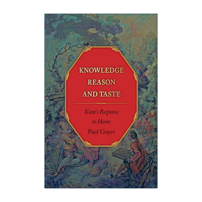 英文原版 Knowledge Reason and Taste 知识 论据与鉴赏 康德对休谟的回应 布朗大学哲学教授保罗·盖耶尔 英文版进口英语原版书籍