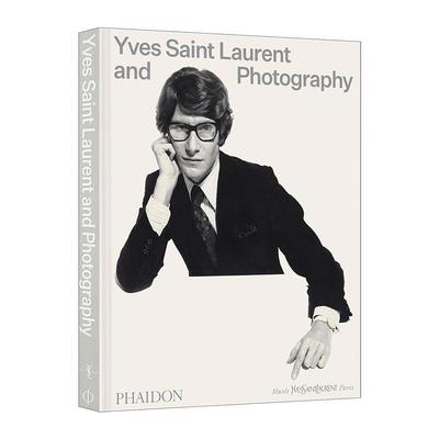 英文原版 Yves Saint Laurent and Photography 伊夫圣罗兰 合作时尚人像摄影集 精装 英文版 进口英语原版书籍