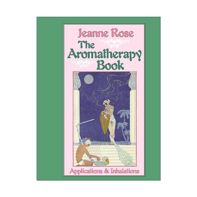 英文原版 The Aromatherapy Book 芳香疗法手册 应用指南 精油 健康 Jeanne Rose英文版 进口英语原版书籍