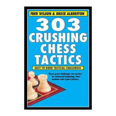 303 Crushing Chess Tactics 303个碾压性的国际象棋战术进口原版英文书籍