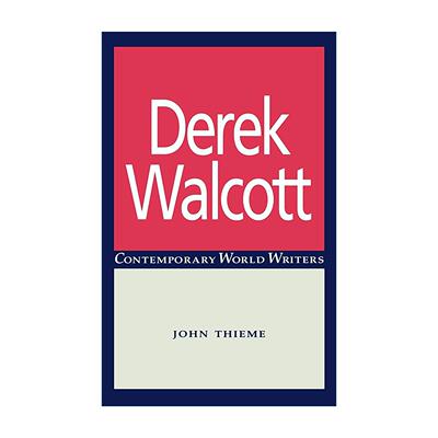 英文原版 Derek Walcott 德里克?沃尔科特研究专著 当代世界作家系列 后殖民文学 加勒比文学 John Thieme 进口英语原版书籍