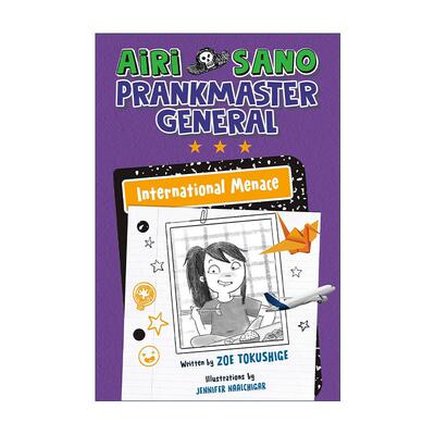 英文原版 Airi Sano Prankmaster General 03 International Menace 爱丽萨诺 恶作剧之王系列3 国际威胁 精装 英文版 进口英语