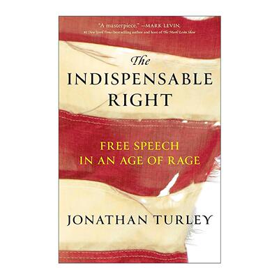 英文原版 The Indispensable Right 不可或缺的权利 在愤怒时代的言论自由 法学教授Jonathan Turley 英文版 进口英语原版书籍