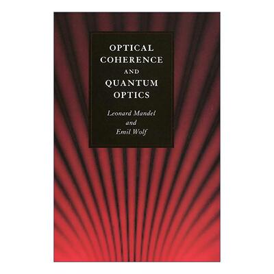 英文原版 Optical Coherence and Quantum Optics 光学相干与量子光学 精装 Leonard Mandel 英文版 进口英语原版书籍