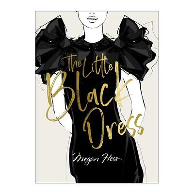 英文原版 Megan Hess The Little Black Dress 小黑裙 时尚时装鞋包配饰设计 插画家梅根·赫斯 精装 英文版 进口英语原版书籍
