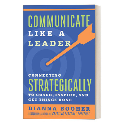 英文原版 Communicate Like a Leader像领导者一样沟通 战略性地与指导 激励和完成任务联系起来 商业管理 Dianna Booher 进口书籍