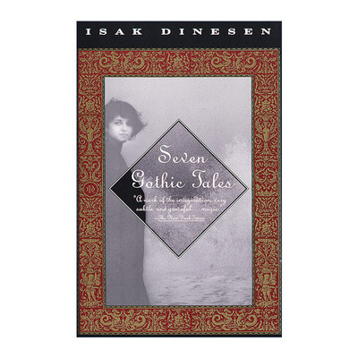 英文原版 Seven Gothic Tales (Vintage International) 七个哥特故事 短篇小说集 Isak Dinesen 英文版 进口英语原版书籍