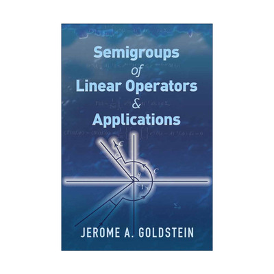 英文原版 Semigroups of Linear Operators and Applications 线性算子的半群及其应用 第二版 数学教授Jerome A. Goldstein英文版