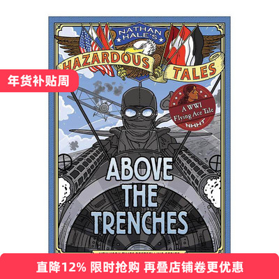 英文原版 Above the Trenches Nathan Hale's Hazardous Tales 012 内森·黑尔危险故事集12 战壕之上 一战飞行传奇 历史科普漫画