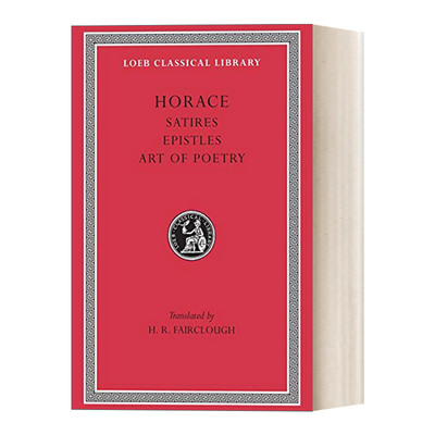 英文原版 Satires. Epistles. The Art of Poetry 贺拉斯 讽刺诗集 书信集 诗艺 拉英对照版 洛布古典丛书 英文版 进口书籍
