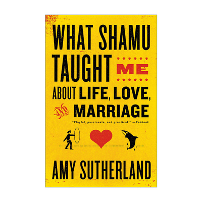 英文原版 What Shamu Taught Me About Life Love and Marriage关于生活 爱情和婚姻 虎鲸教会了我什么 驯兽师感悟 Amy Sutherland