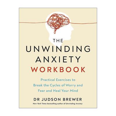 英文原版 The Unwinding Anxiety Workbook 缓解焦虑工作手册 打破担忧和恐惧循环以治愈心灵的实用练习 英文版 进口英语原版书籍