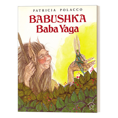 英文原版 Babushka Baba Yaga 芭芭雅嘎奶奶 儿童教育启蒙图画故事书 凯迪克金奖名家Patricia Polacco 7-12岁 英文版 进口英语原